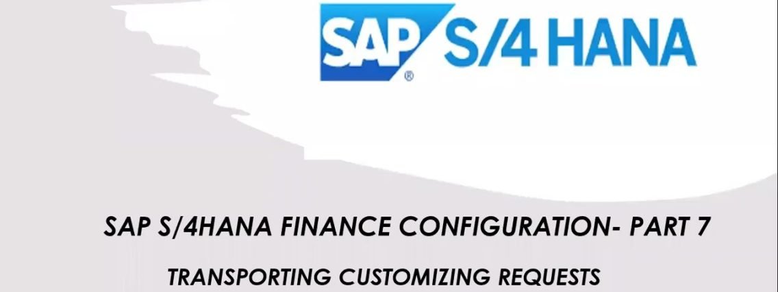 Sap S4hana Fi Configuration Part 7 Transport Customizing Requests